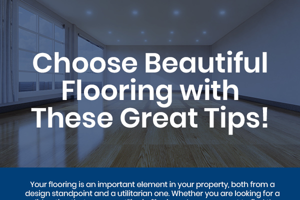 Choose Beautiful Flooring with These Great Tips! [infographic]